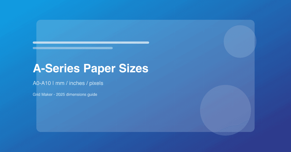 A-Series Paper Sizes: A0 to A10 Dimensions Guide 2025