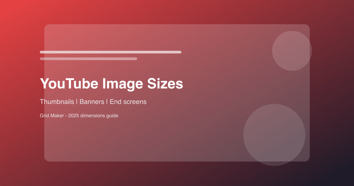 YouTube Image Sizes 2025: Thumbnails & Channel Art Guide...